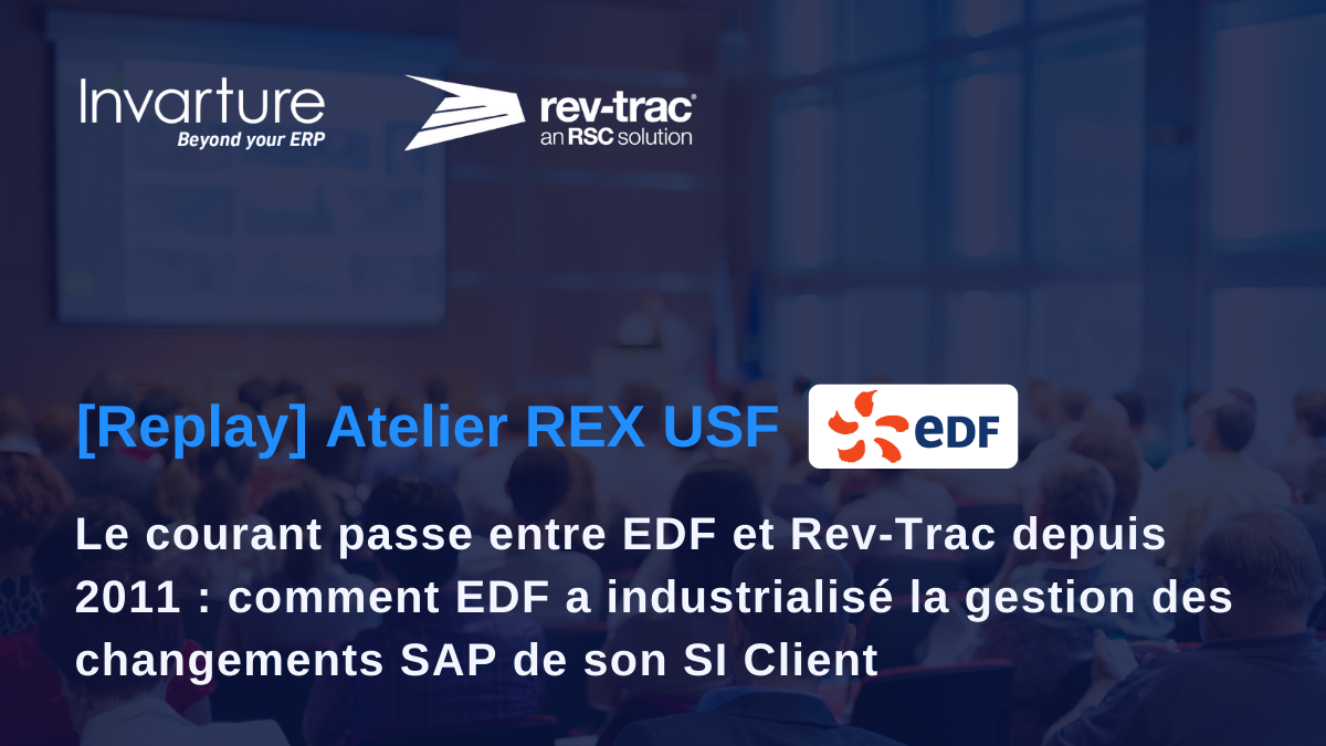 EDF gère ses changements dans SAP avec Rev-Trac - Invarture